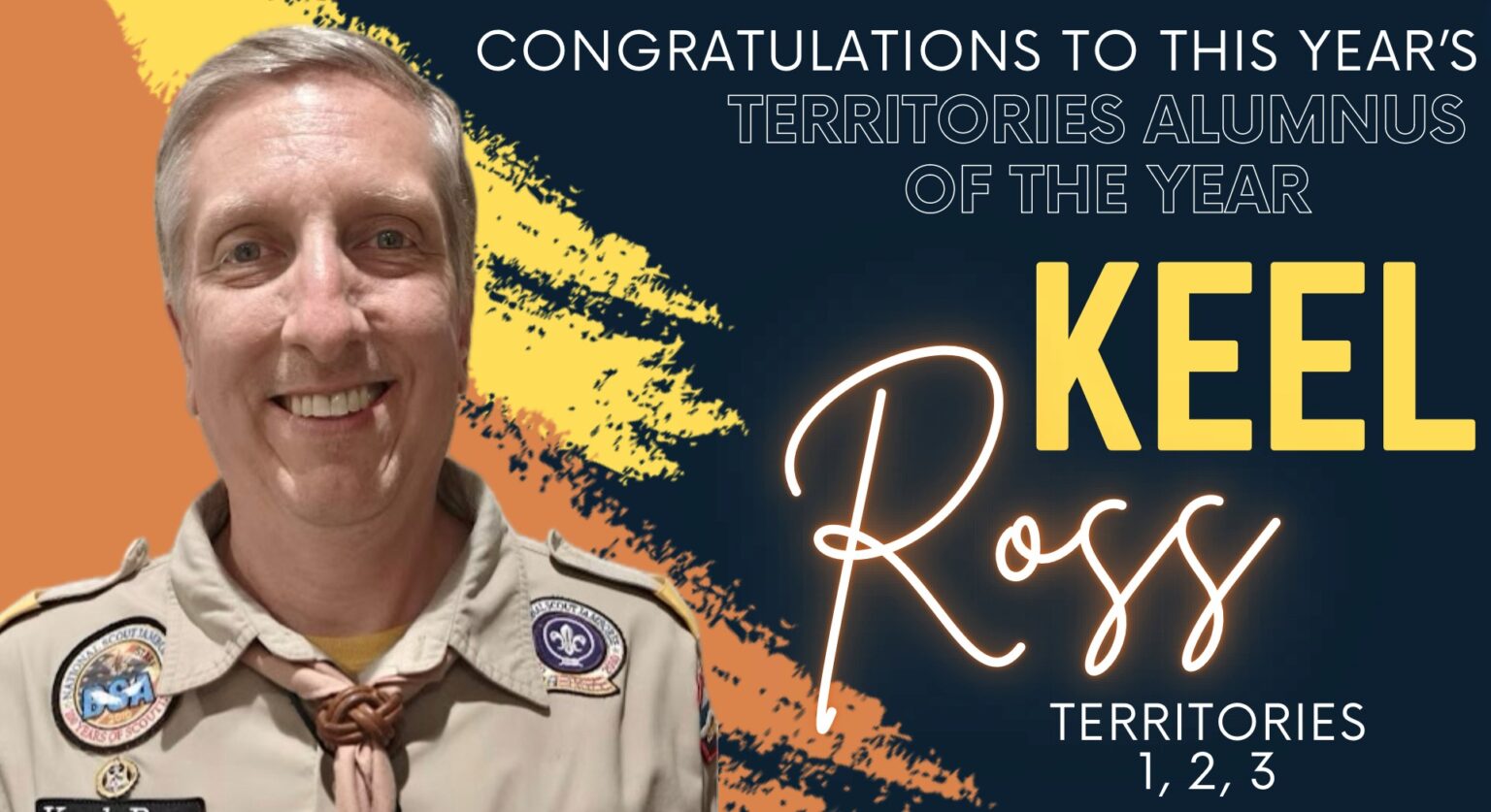 2024 Territories (1,2,3) Alumnus of the Year : Keel Ross - Scouting Alumni